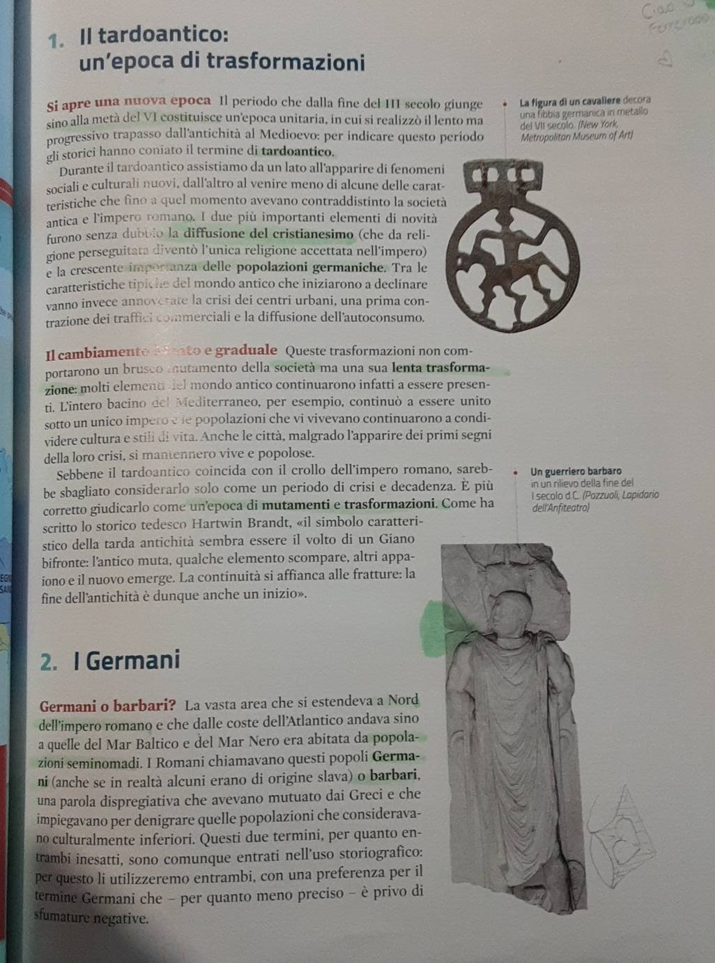 Risolto:Che C 1009 1. Il tardoantico: un’epoca di trasformazioni Si ...