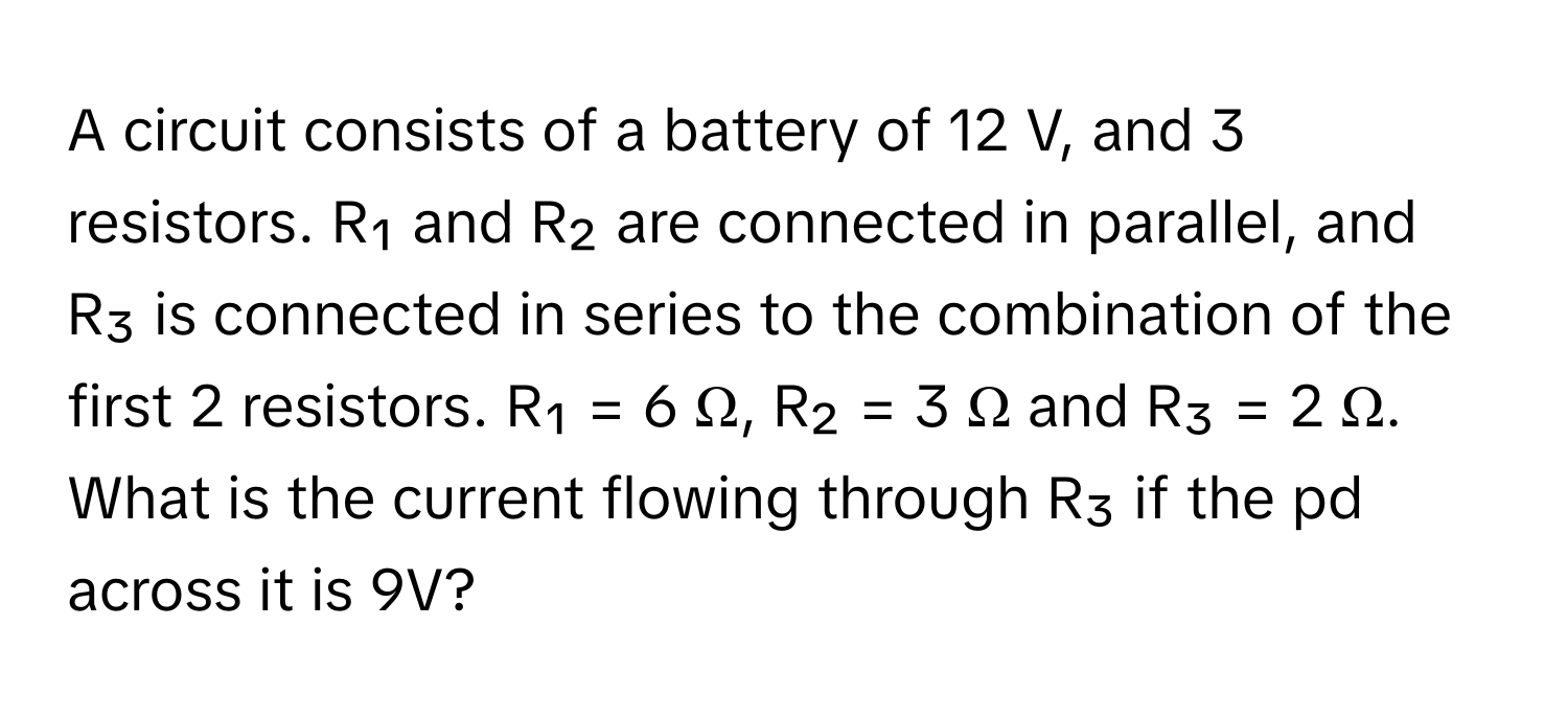 Solved: A circuit consists of a battery of 12 V, and 3 resistors. R₁ ...