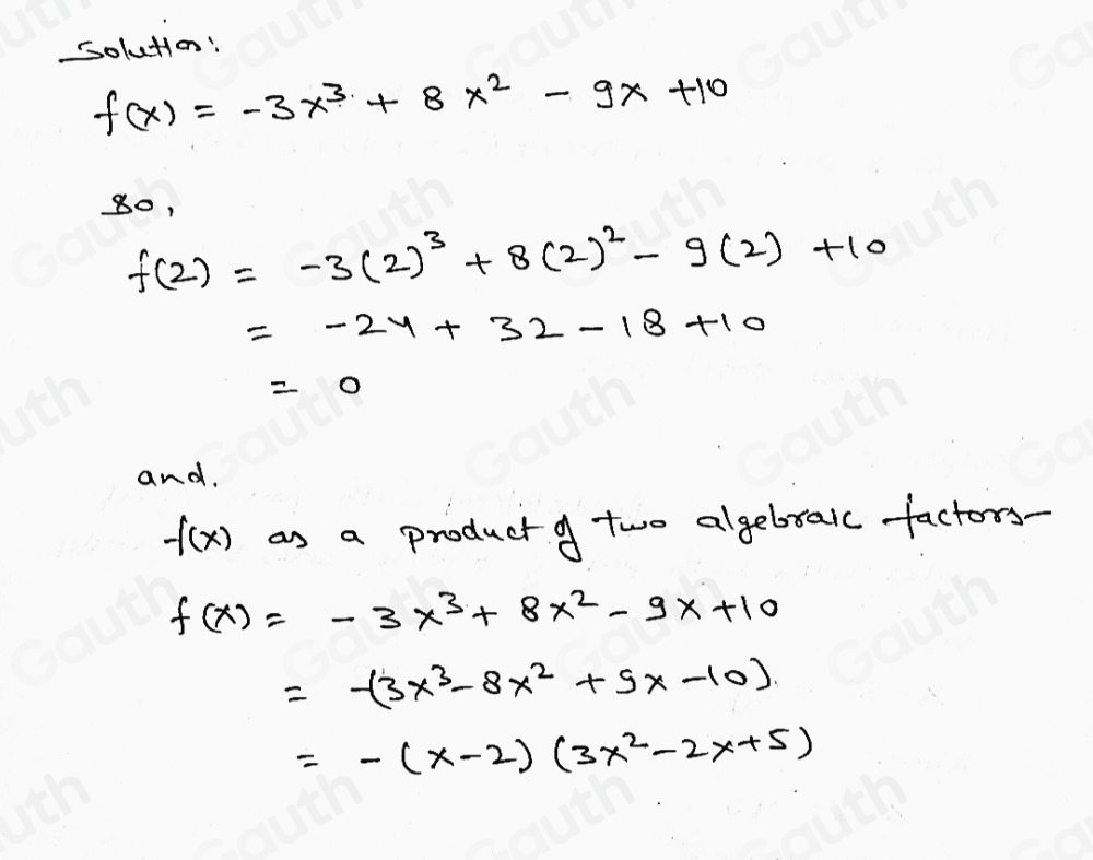 Solved: f(x)=-3x^3+8x^2-9x+10, (a) Calculate f(2) and write f(x) as a ...