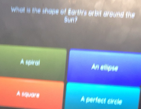 Gelöst:What is the shape of Earth's orbit around the sun? A spiral An ...