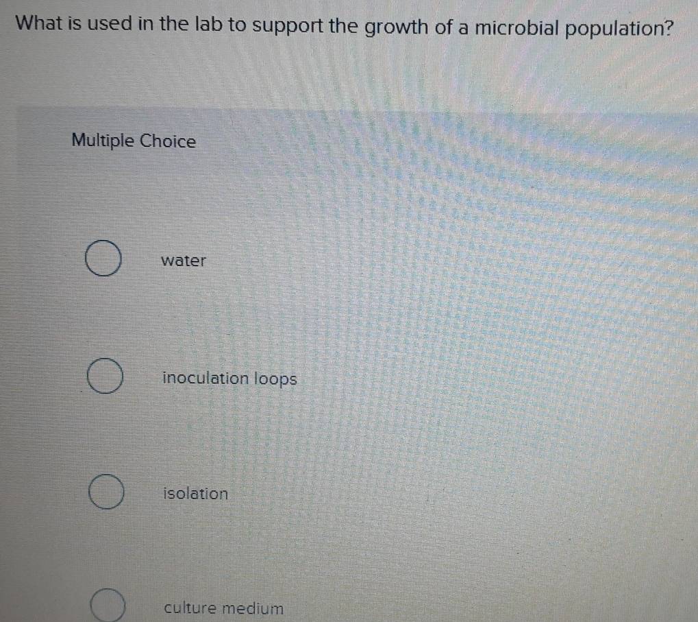 Solved: What is used in the lab to support the growth of a microbial ...
