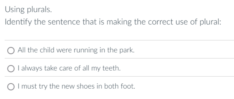 Resuelto:Using plurals. Identify the sentence that is making the ...