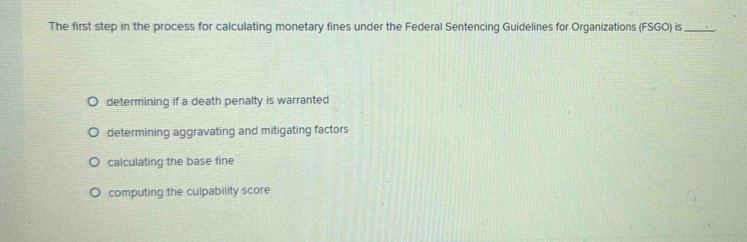 Solved: The first step in the process for calculating monetary fines ...