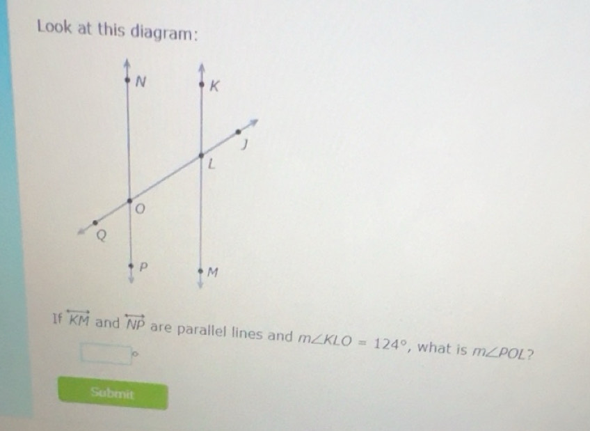 Solved: Look at this diagram: If overleftrightarrow KM and ...