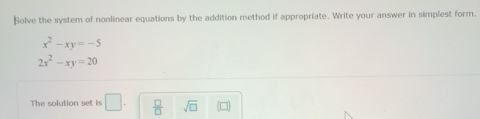 Solved: Solve the system of nonlinear equations by the addition method ...
