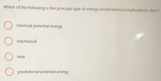 Solved: Which of the following is the principal type of energy stored ...