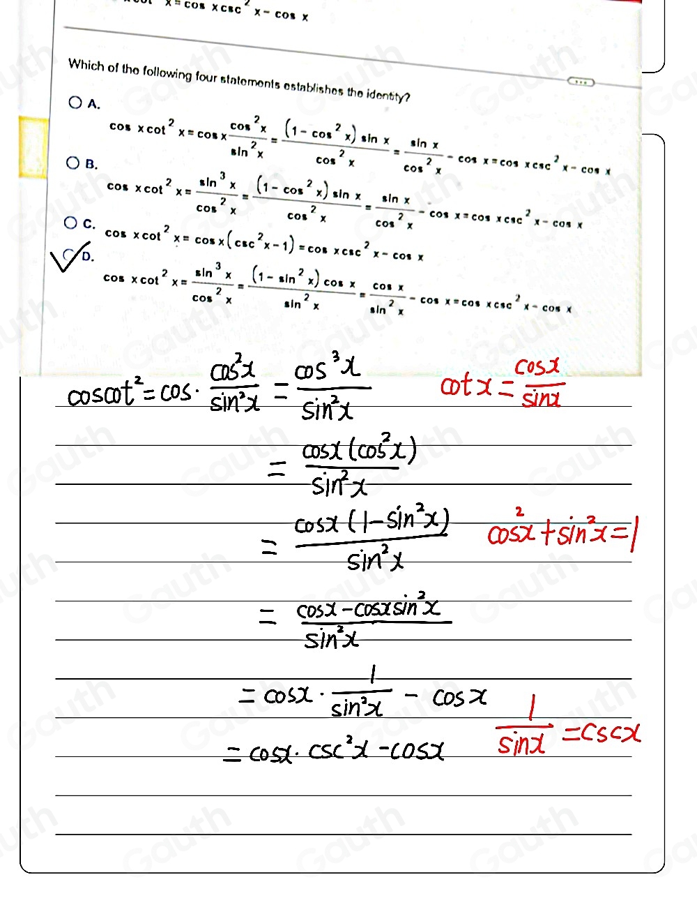 Solved: Verify the identity. cos xcot^2x=cos xcsc^2x-cos x Which of the ...