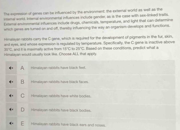 Solved: The expression of genes can be influenced by the environment ...