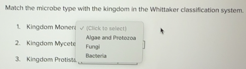 Solved: Match the microbe type with the kingdom in the Whittaker ...