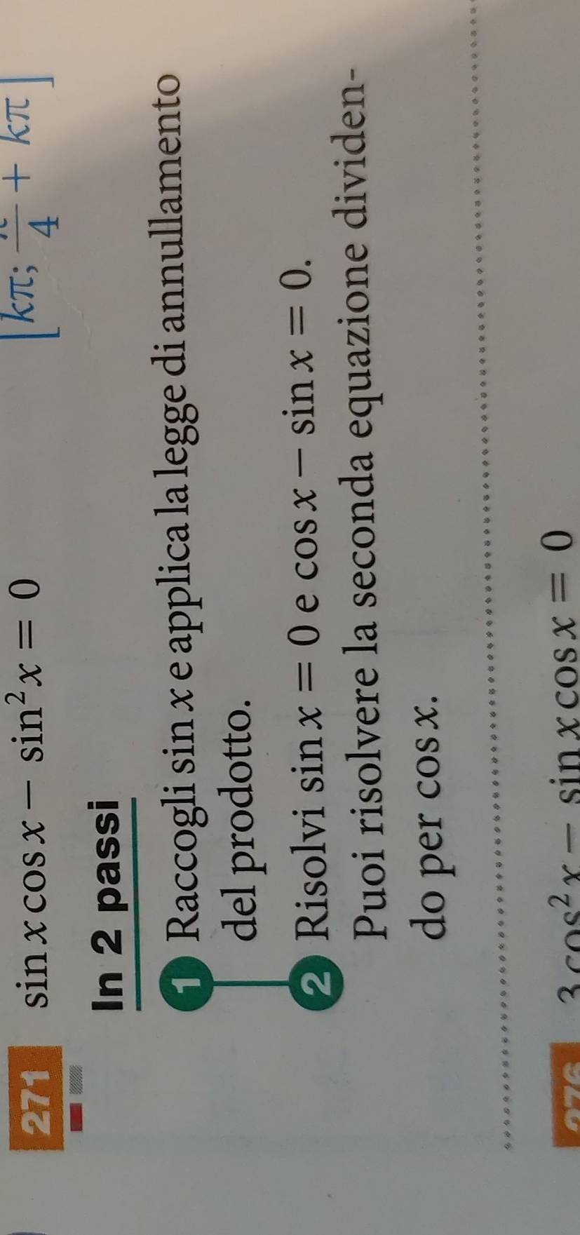 Risolto:kπ ) 271 sin xcos x-sin^2x=0 π /4 +kπ ] _ ln 2passi 1 Raccogli ...
