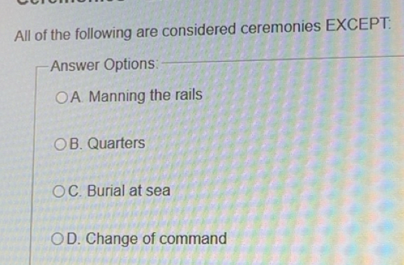 Solved: All of the following are considered ceremonies EXCEPT: Answer ...