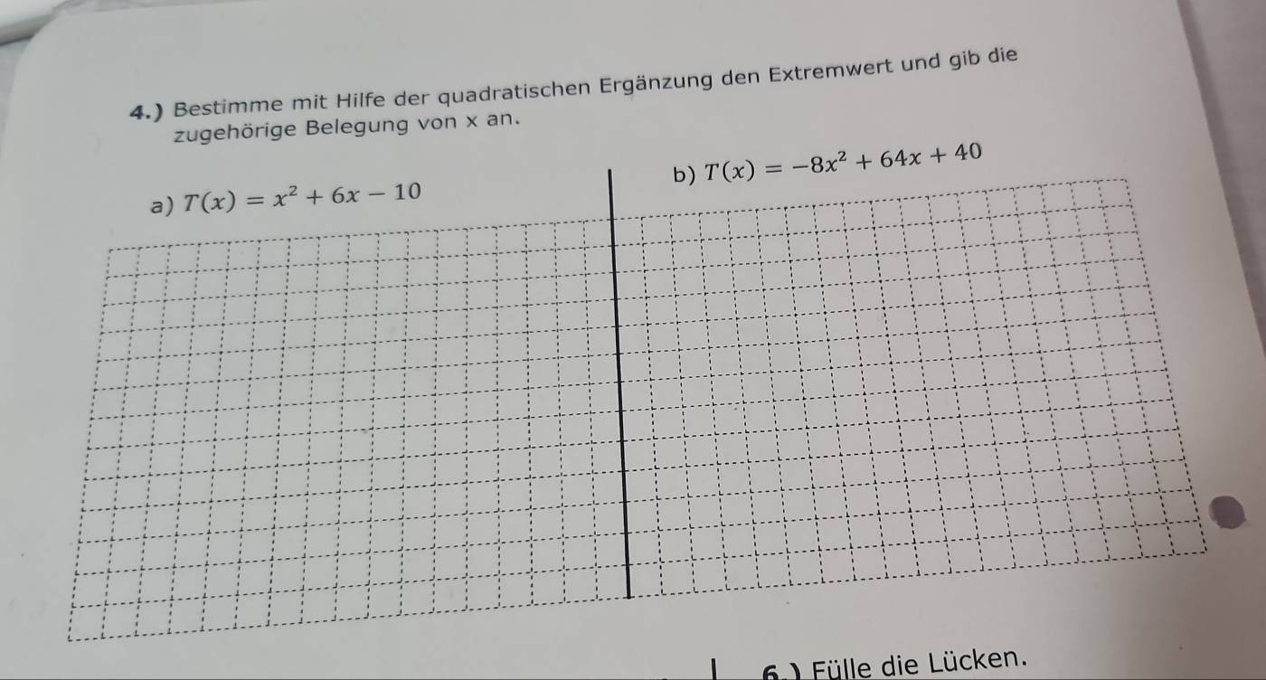 Gelöst:4.) Bestimme mit Hilfe der quadratischen Ergänzung den ...