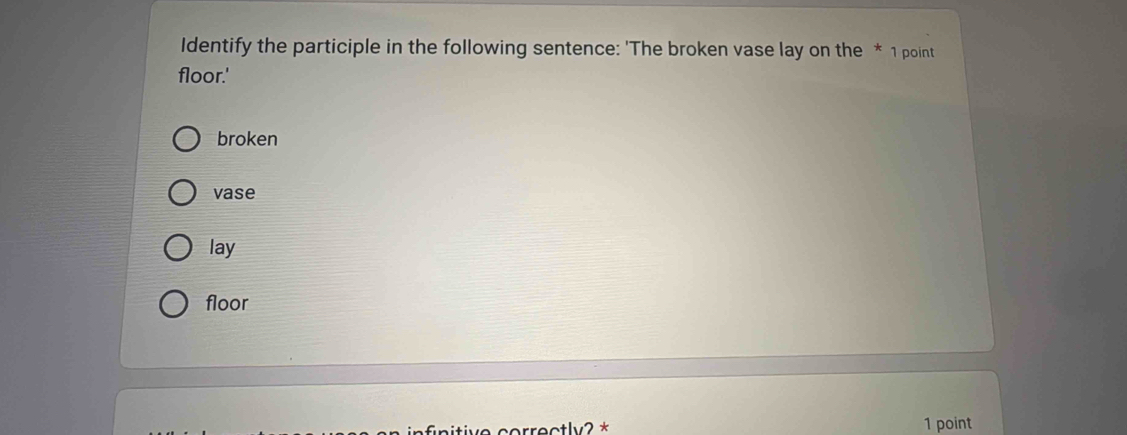 Solved: Identify the participle in the following sentence: 'The broken ...
