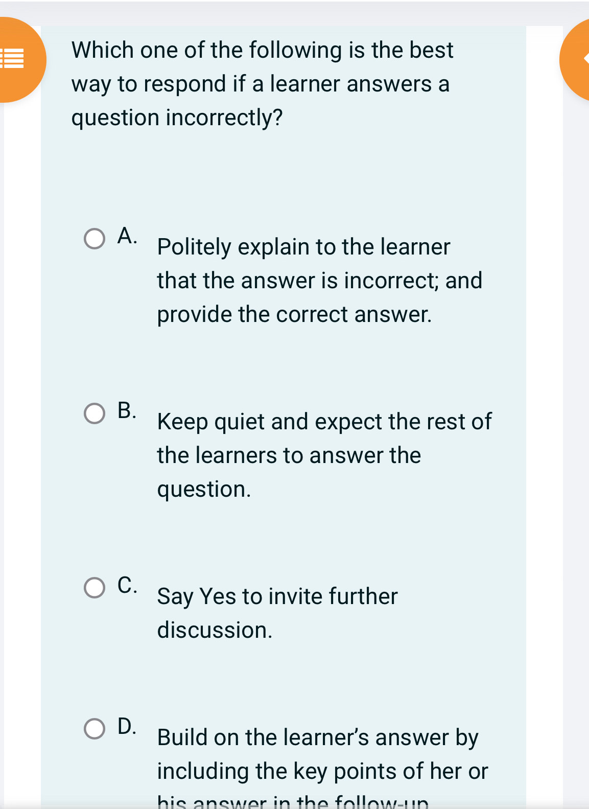 Solved: Which one of the following is the best way to respond if a ...