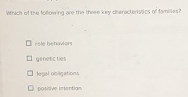 Solved: Which of the following are the three key characteristics of ...