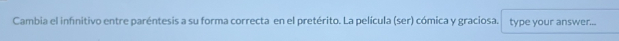 Solved: Cambia el infnitivo entre paréntesis a su forma correcta en el ...