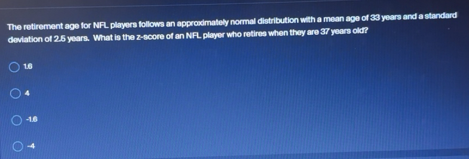 Solved: The retirement age for NFL players follows an approximately ...
