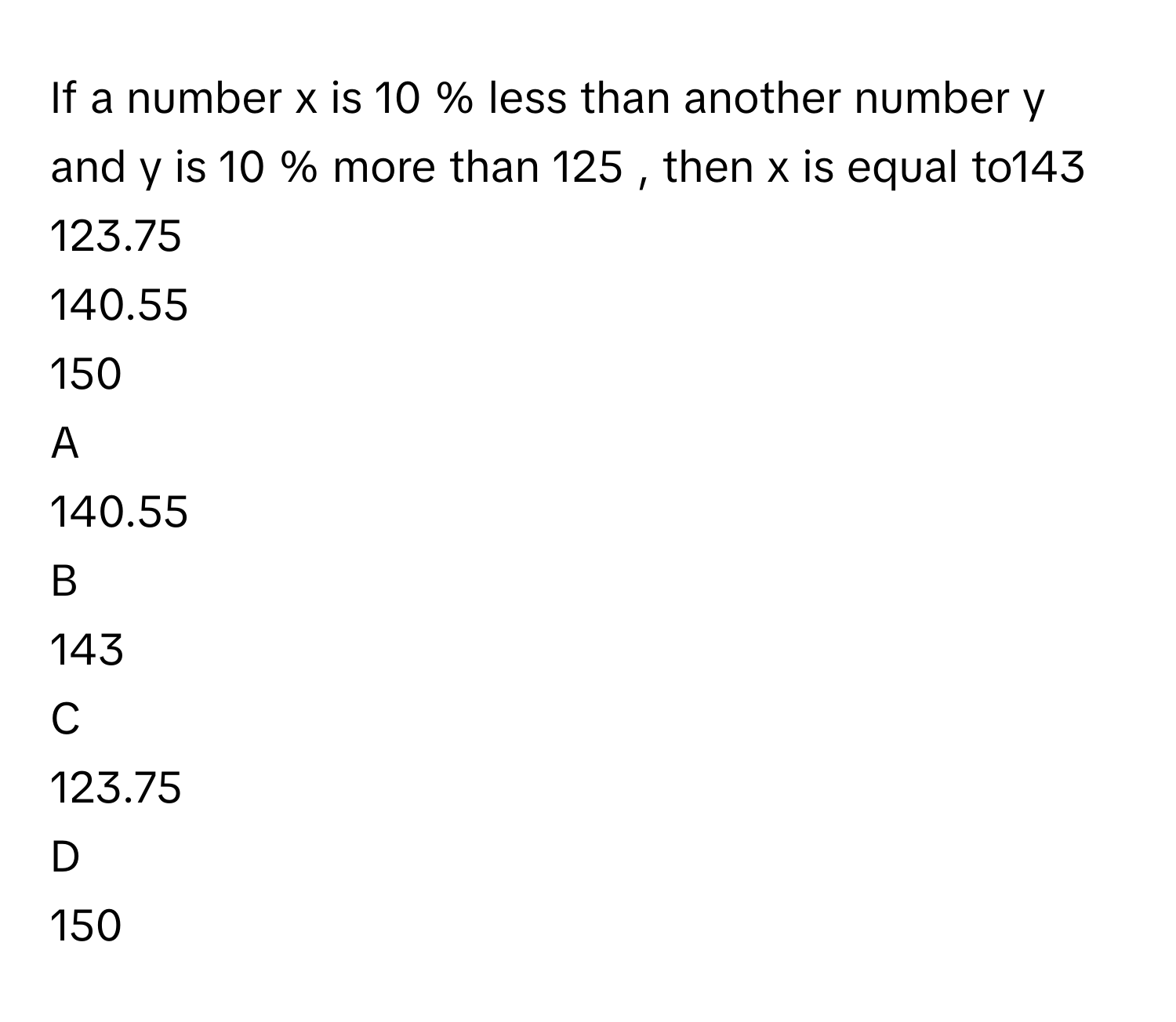 Solved: If a number x is 10 % less than another number y and y is 10 % ...