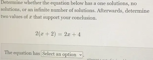 Solved: Determine whether the equation below has a one solutions, no solutions, or an infinite ...