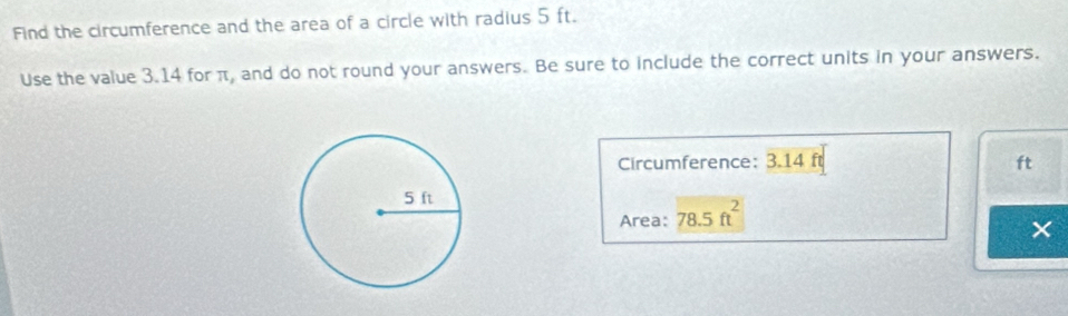 Solved: Find the circumference and the area of a circle with radius 5 ...