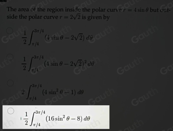 Solved: The area of the region inside the polar curve r=4sin θ but out- side the polar curve r ...