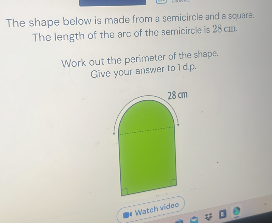 Solved: allowed The shape below is made from a semicircle and a square ...