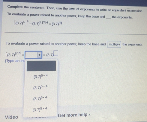 Solved: Complete the sentence. Then, use the laws of exponents to write ...
