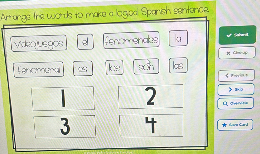 Solved: Arrange the words to make a logical Spanish sentence ...