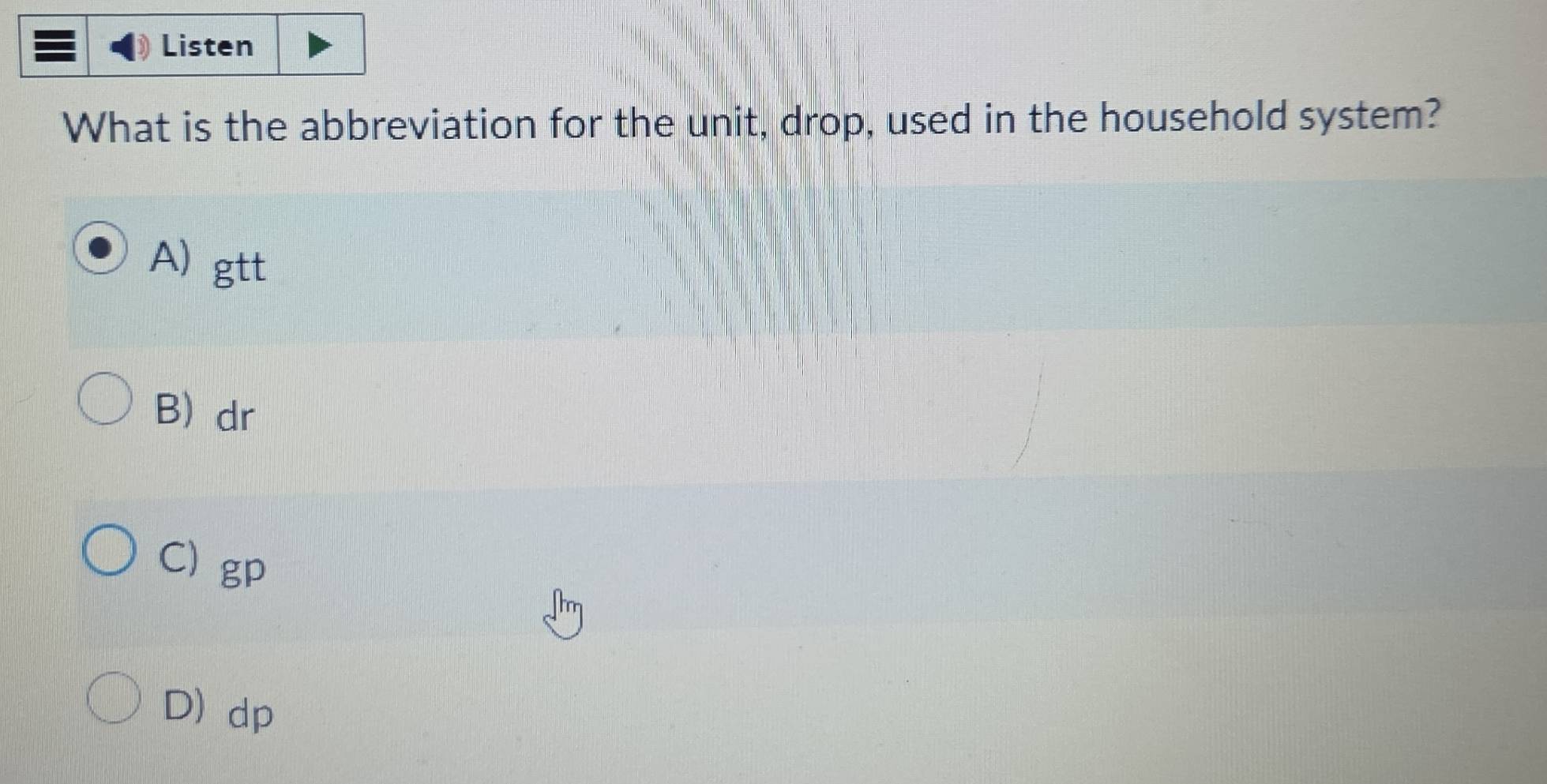 Solved: Listen What is the abbreviation for the unit, drop, used in the ...
