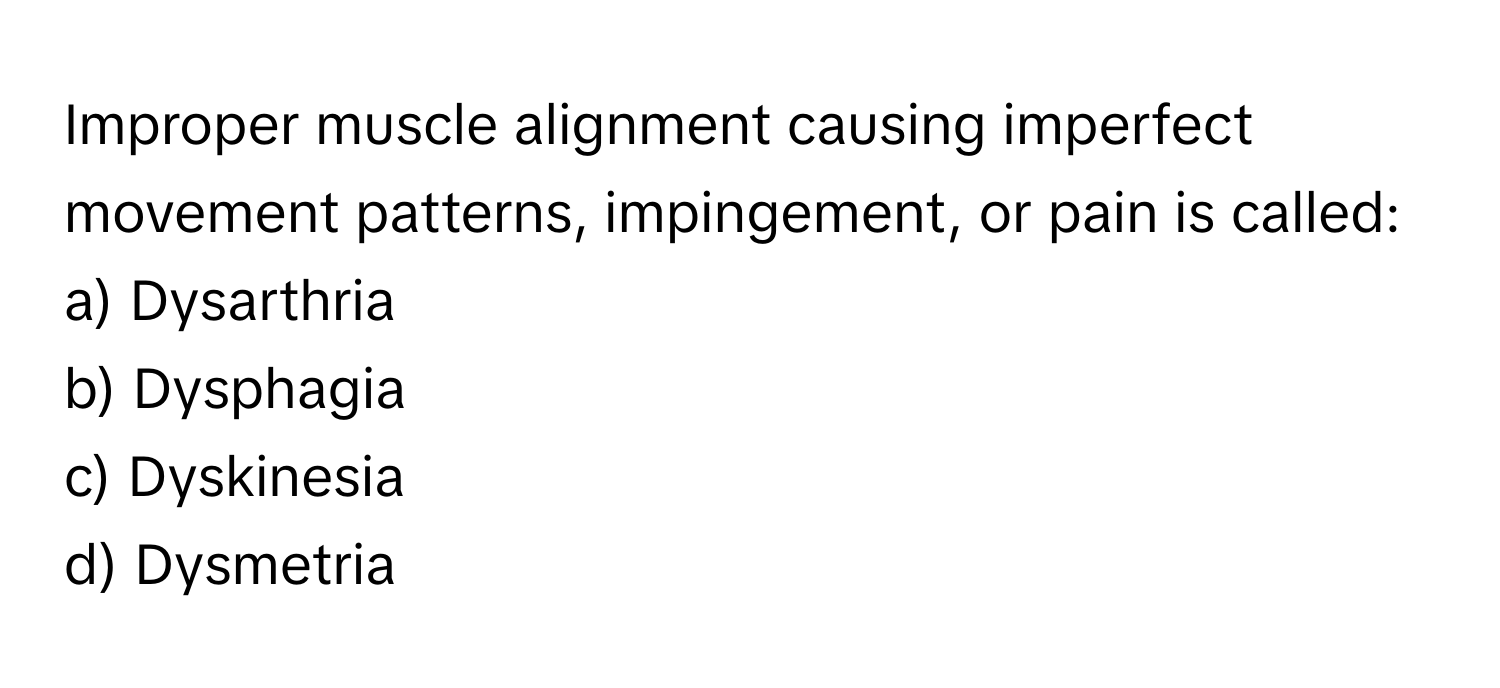 Solved: Improper muscle alignment causing imperfect movement patterns ...