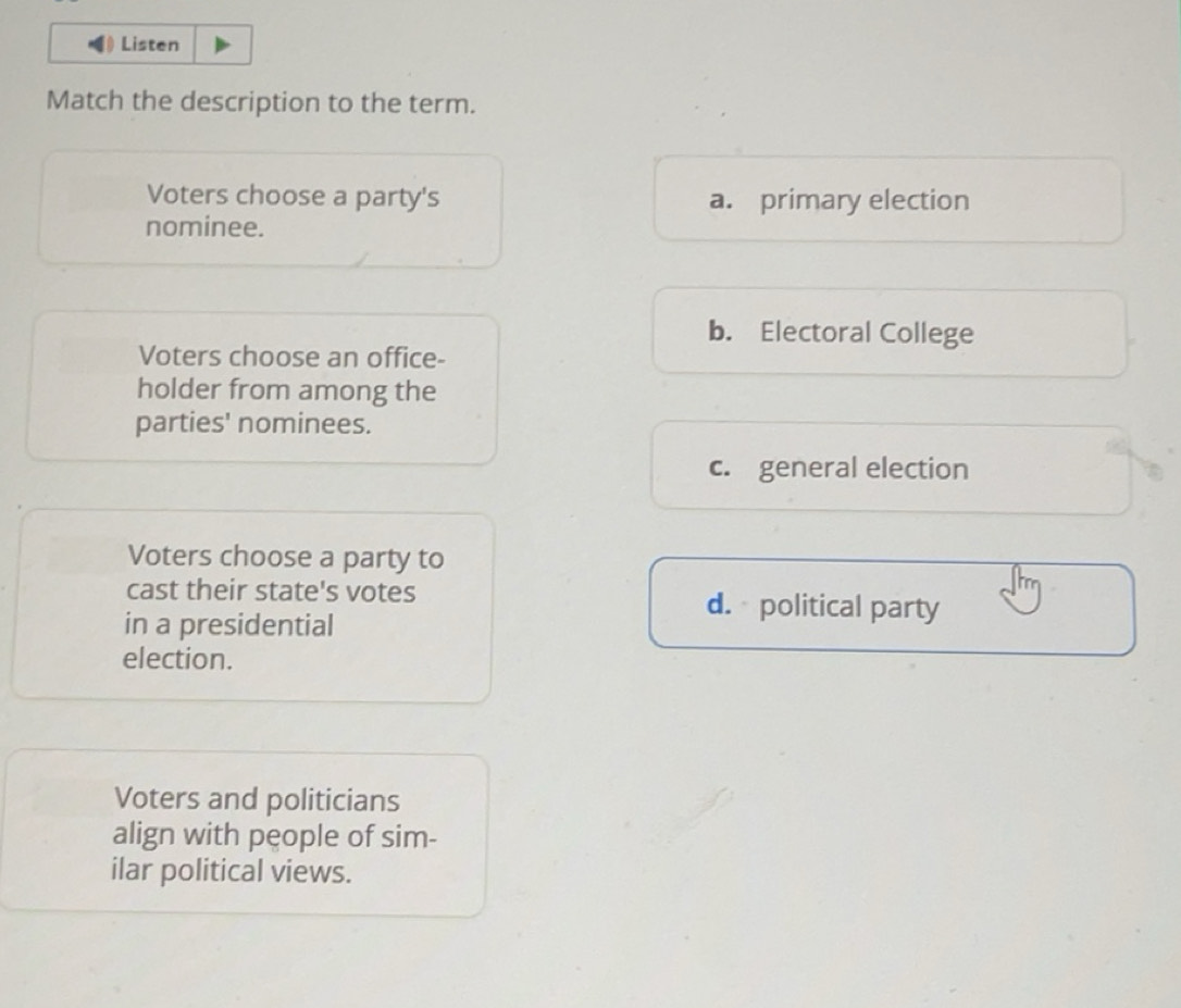 Solved: Listen Match the description to the term. Voters choose a party ...
