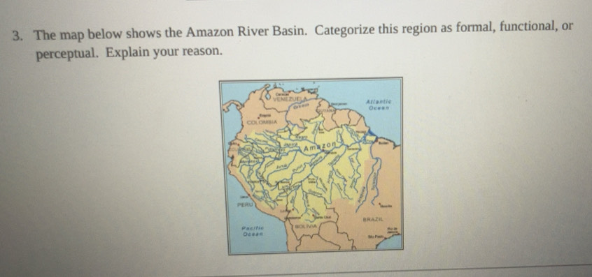 Solved: The map below shows the Amazon River Basin. Categorize this ...