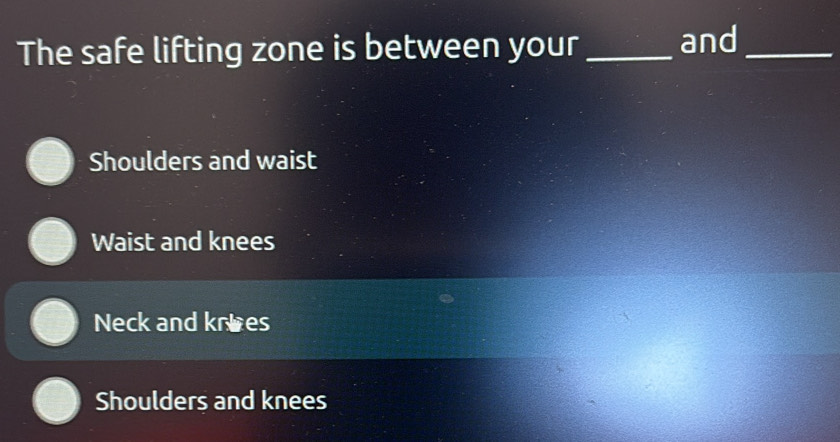 Solved: The safe lifting zone is between your _and_ Shoulders and waist ...
