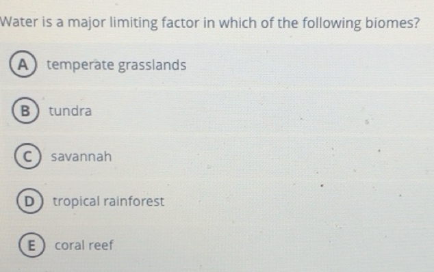 Solved: Water is a major limiting factor in which of the following ...