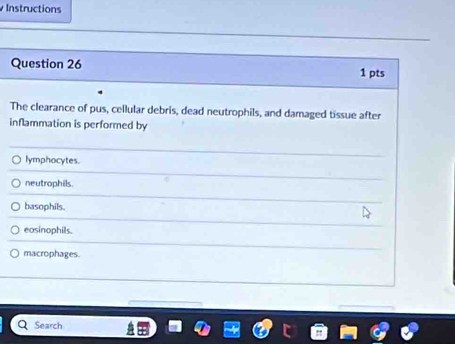 Solved: Instructions Question 26 1 pts The clearance of pus, cellular ...