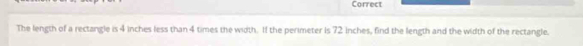 Solved: Correct The length of a rectangle is 4 inches less than 4 times ...