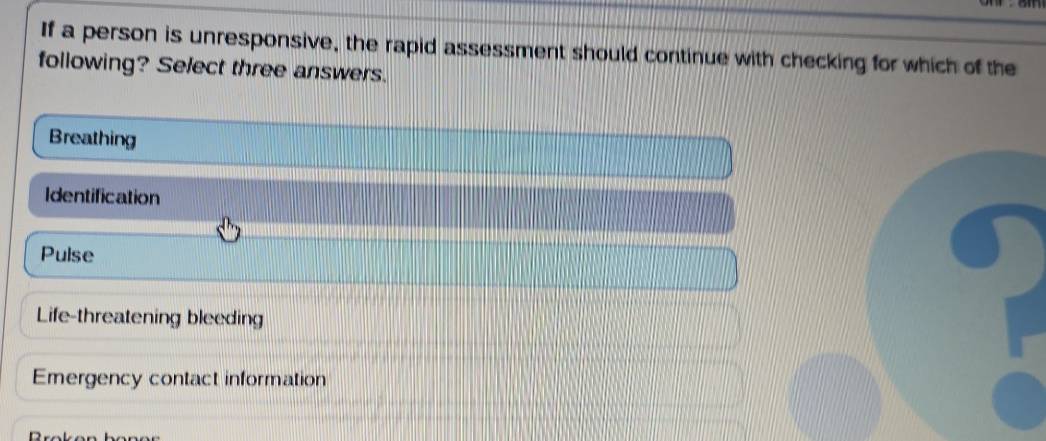 Solved: If a person is unresponsive, the rapid assessment should ...