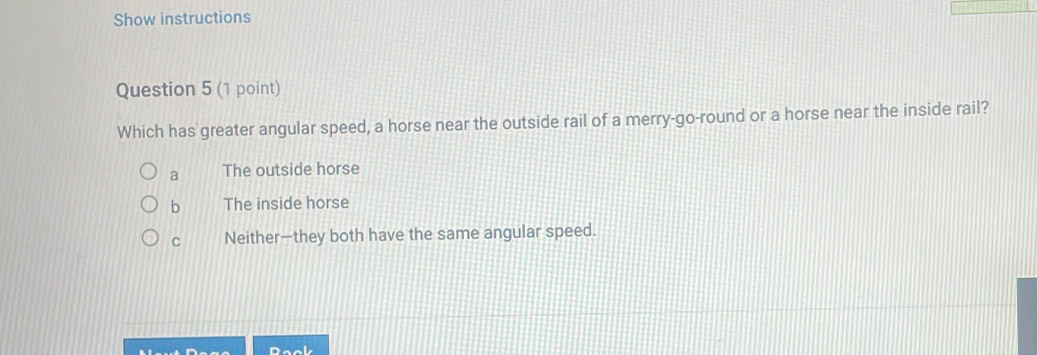 Solved: Show instructions Question 5 (1 point) Which has greater ...