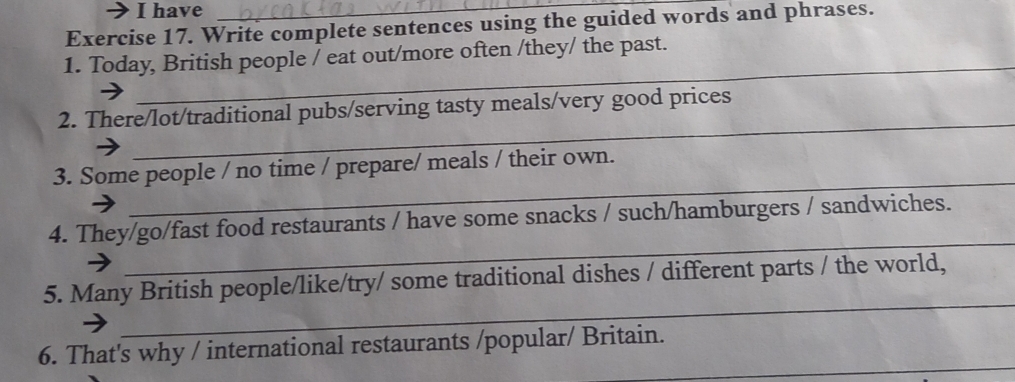 Giải quyết:have Exercise 17. Write complete sentences using the guided ...