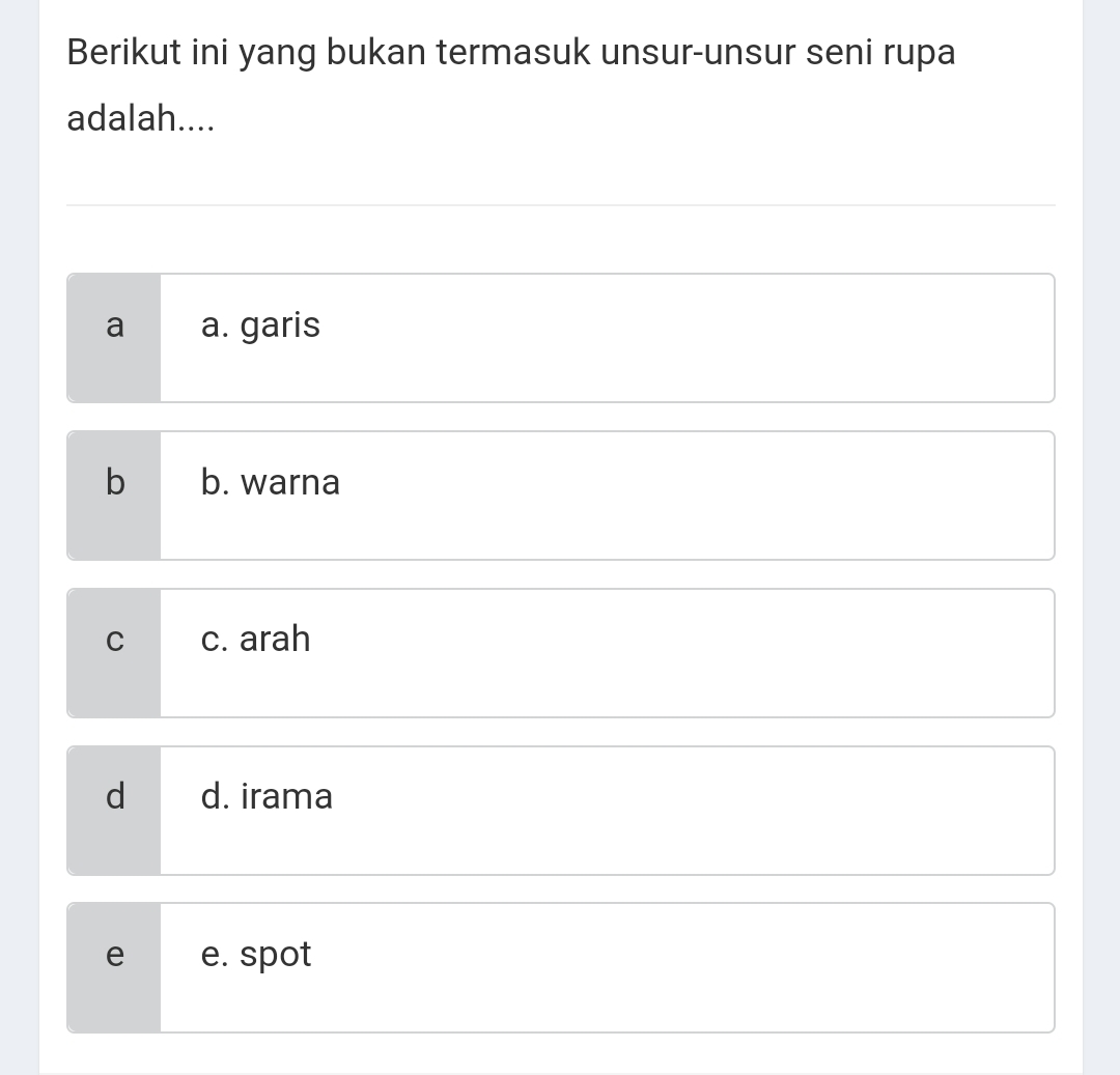 Telah dijawab:Berikut ini yang bukan termasuk unsur-unsur seni rupa adalah.... a a. garis b b ...