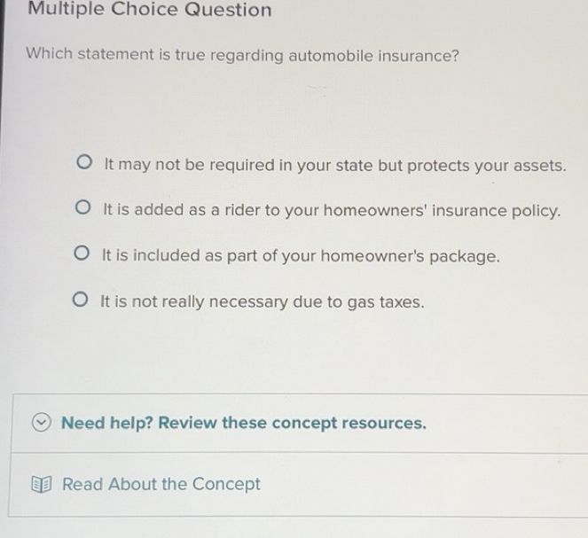 Solved: Question Which statement is true regarding automobile insurance ...