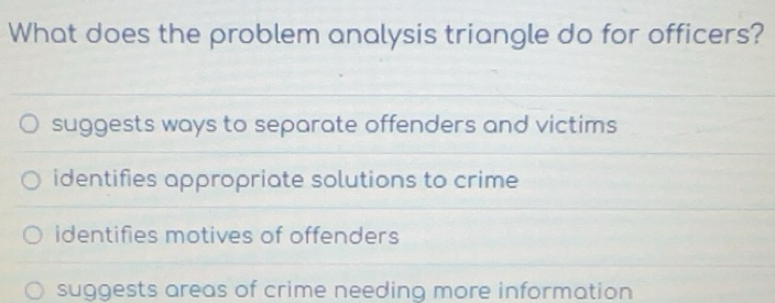 Solved: What does the problem analysis triangle do for officers ...