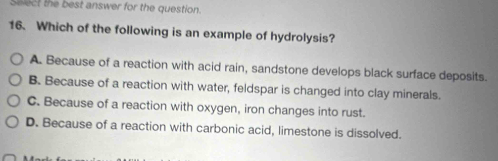 Solved: Select the best answer for the question. 16. Which of the ...