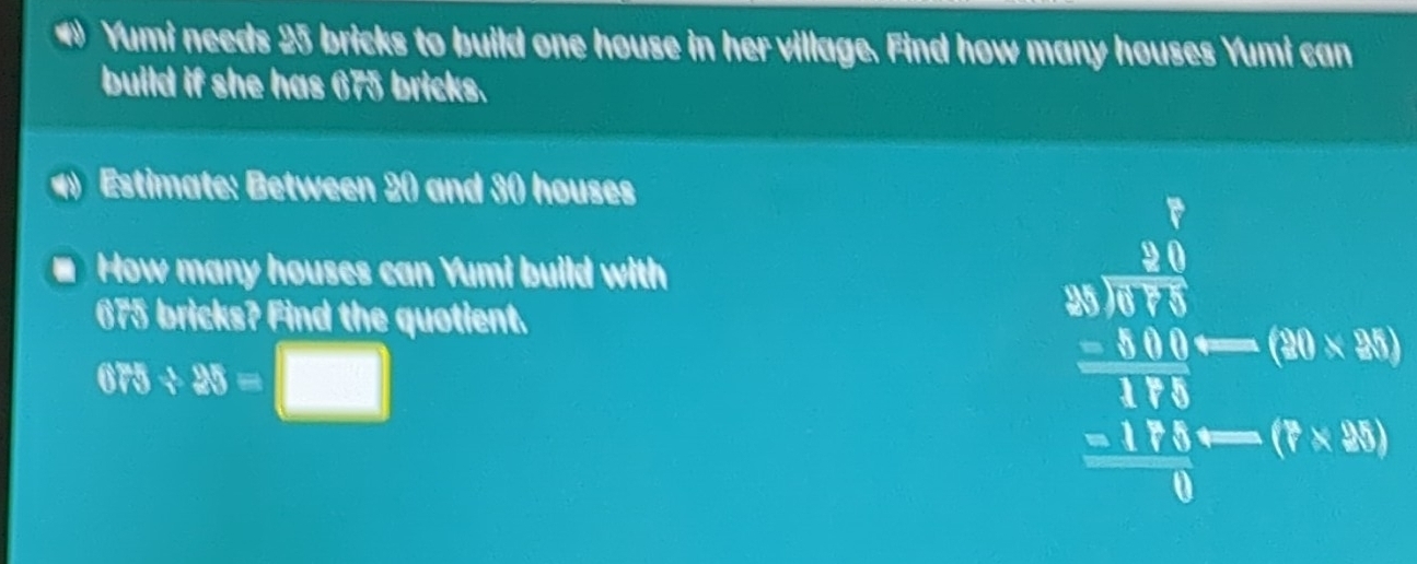 Solved: Yumi needs 25 bricks to build one house in her village. Find ...