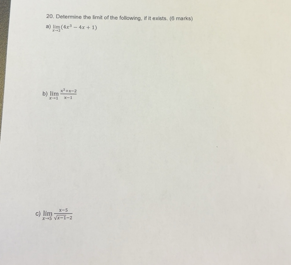 Solved: Determine the limit of the following, if it exists. (6 marks) a ...