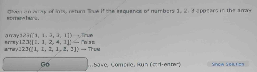 Solved: Given an array of ints, return True if the sequence of numbers ...
