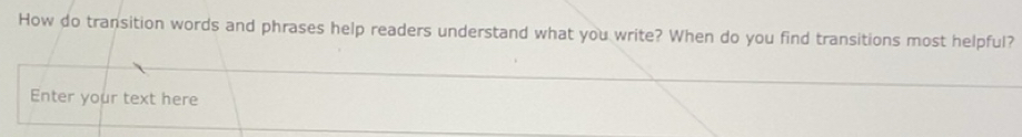 Solved: How do transition words and phrases help readers understand ...