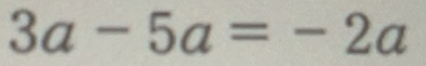 Solved: 3a-5a=-2a [Math]