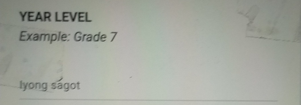 Solved: YEAR LEVEL Example: Grade 7 lyong sagot [Others]