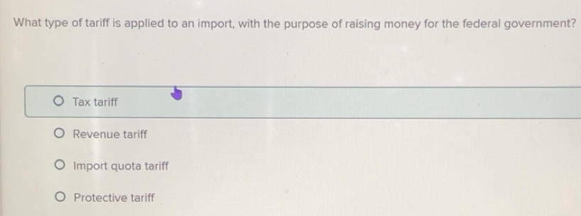 Solved: What type of tariff is applied to an import, with the purpose ...